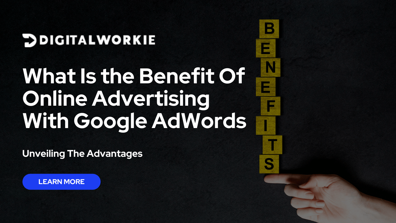 Discover the Top Benefit of Online Advertising with Google AdWords